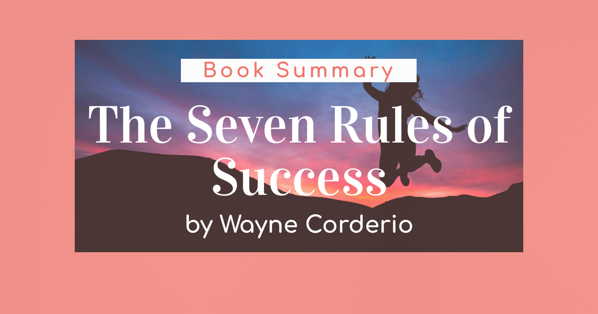The Seven Rules of Success by Wayne Cordeiro (Visual Book Summary)